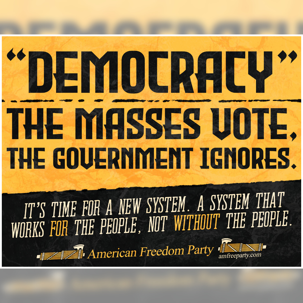  Democracy Is A Sham Poster American Freedom Party